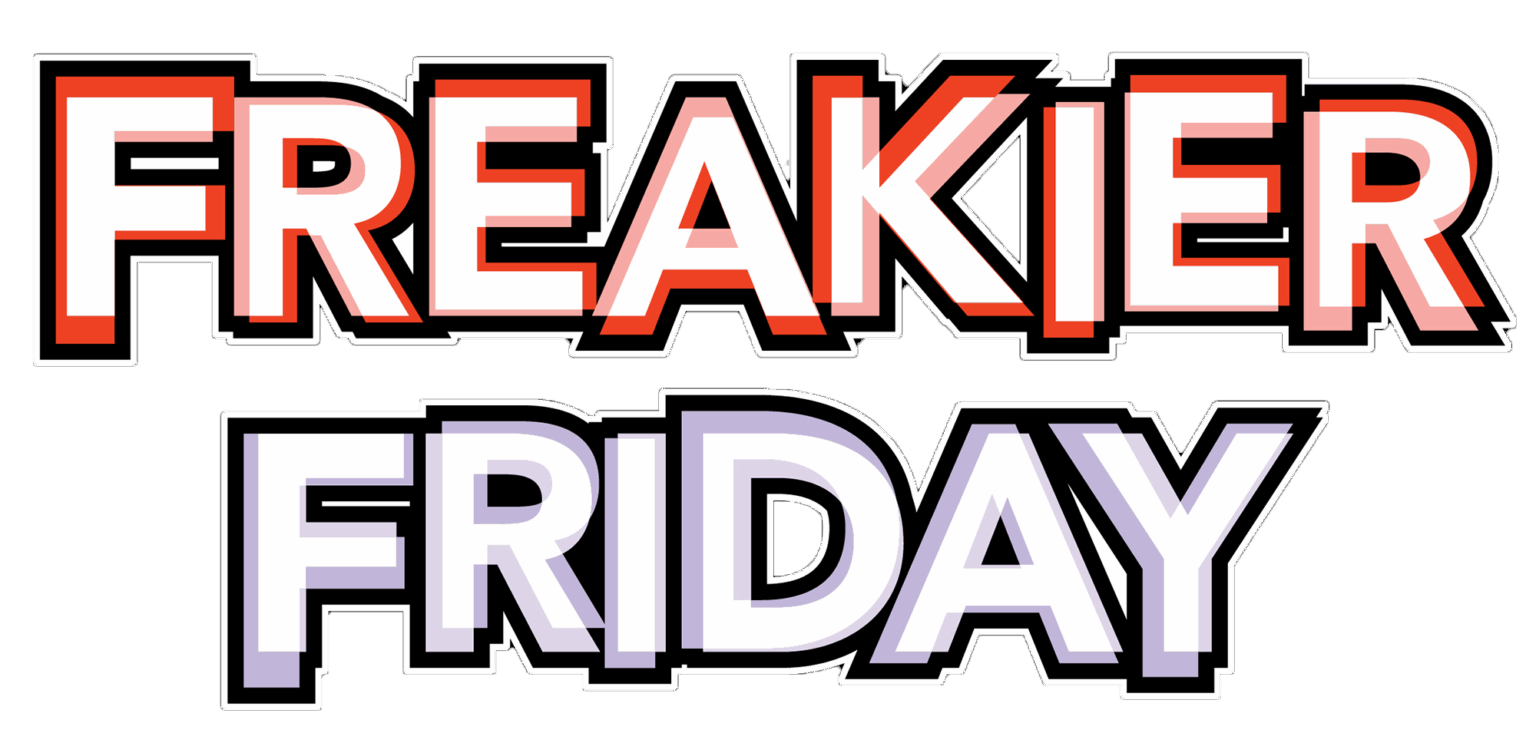 Freakier Friday - Regnier Extreme Screen Theatre